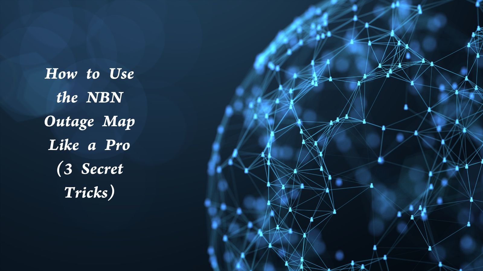 How to Use the NBN Outage Map Like a Pro (3 Secret Tricks)