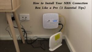 Install Your NBN Connection Box Like Pro (3 Essential Tips)